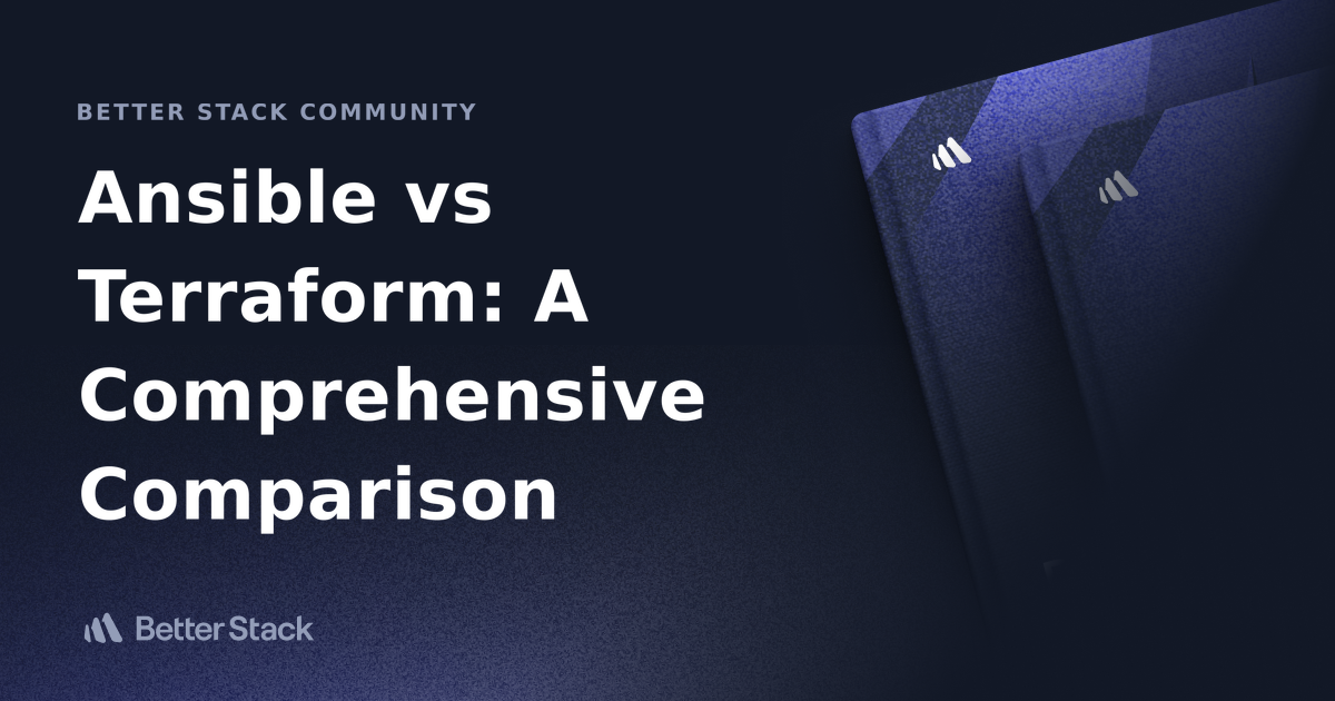 Ansible vs Terraform: A Comprehensive Comparison | Better Stack Community