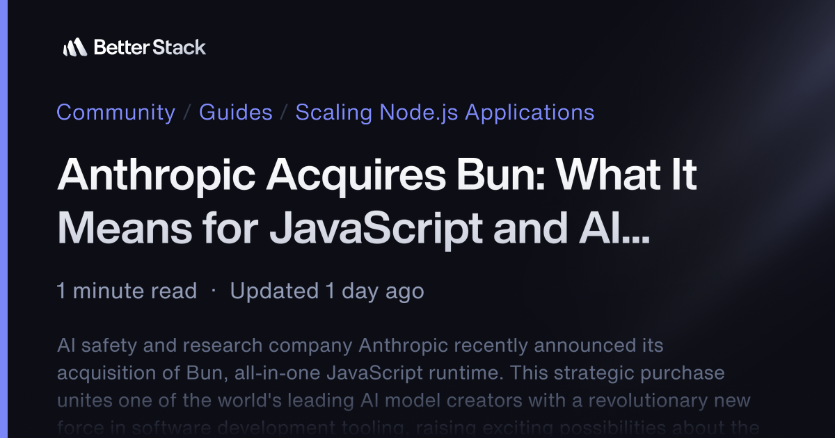 Anthropic Acquires Bun: What It Means for JavaScript and AI Developers | Better Stack Community