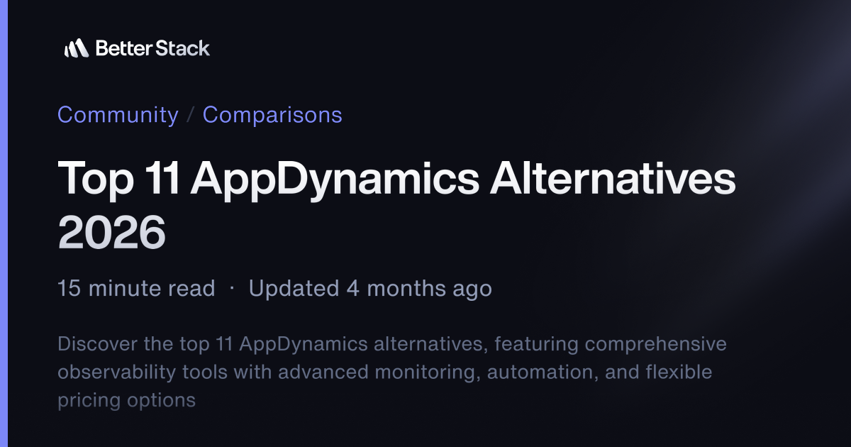 Top 11 AppDynamics Alternatives 2026 | Better Stack Community