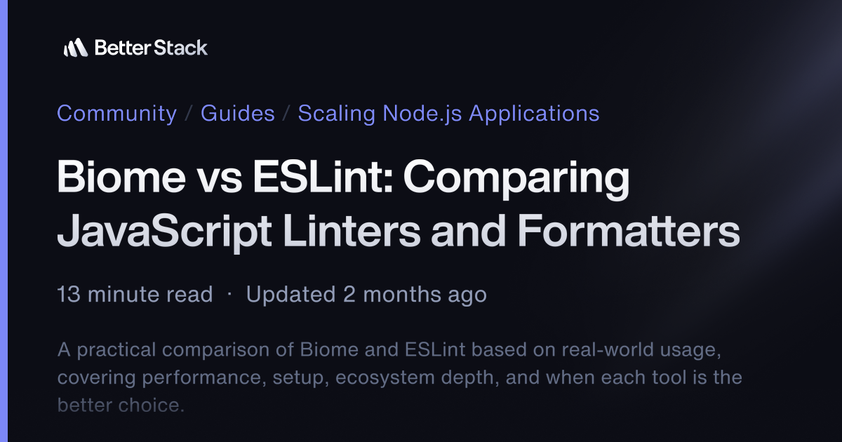 Biome vs ESLint: Comparing JavaScript Linters and Formatters | Better Stack Community