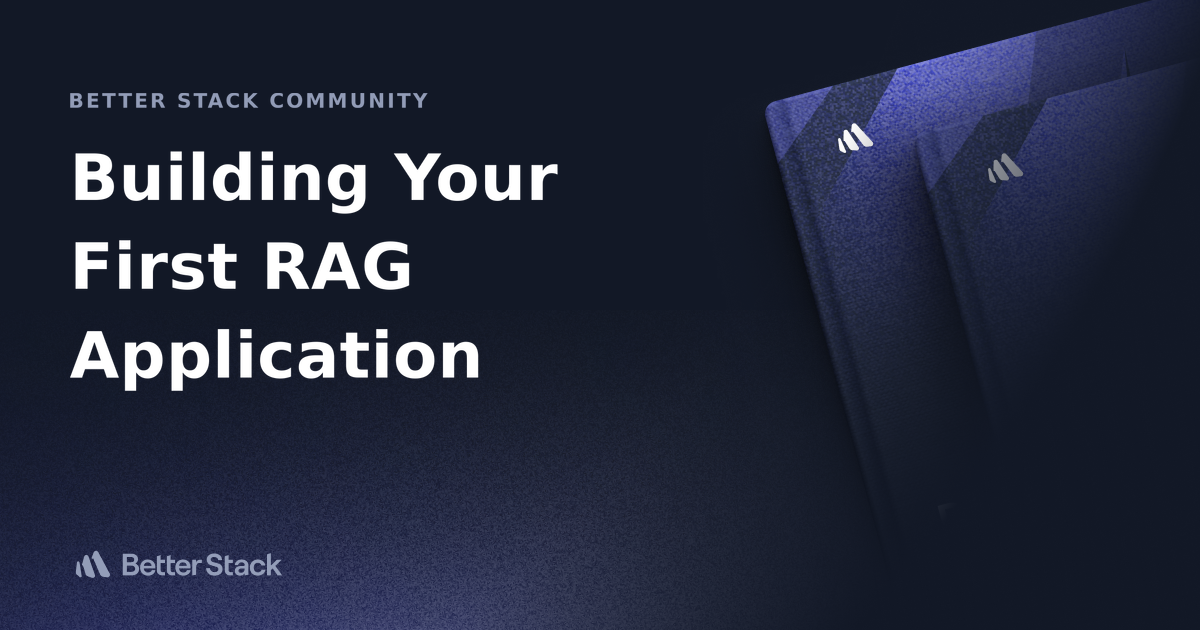 Building Your First RAG Application | Better Stack Community