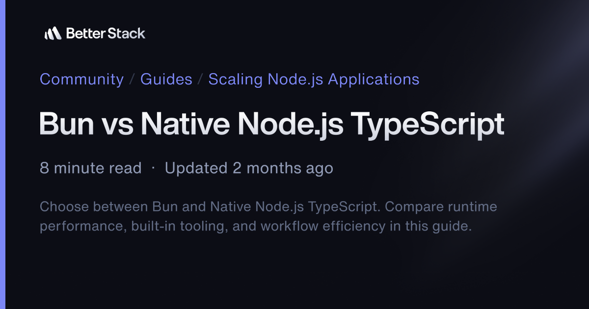 Bun vs Native Node.js TypeScript | Better Stack Community