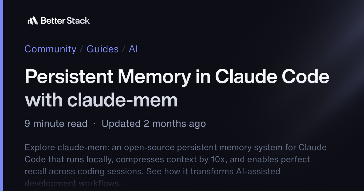 Persistent Memory in Claude Code with claude-mem | Better Stack Community
