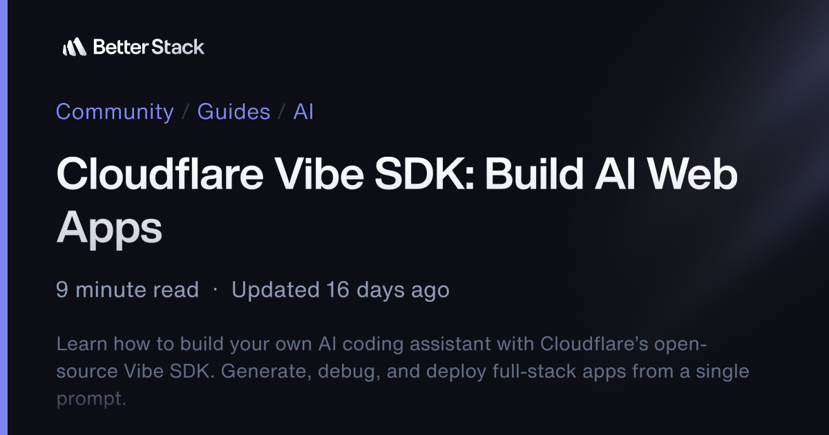 Cloudflare Vibe SDK: Build AI Web Apps | Better Stack Community