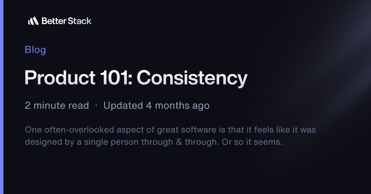 Product 101: Consistency | Better Stack