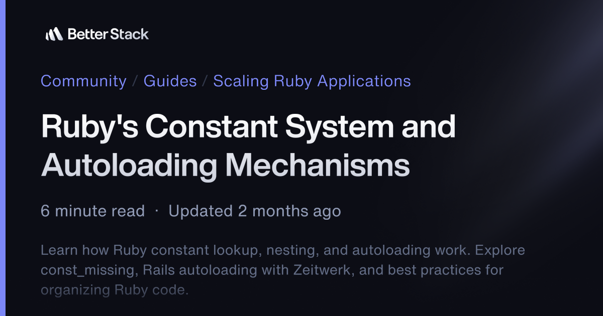Ruby's Constant System and Autoloading Mechanisms | Better Stack Community