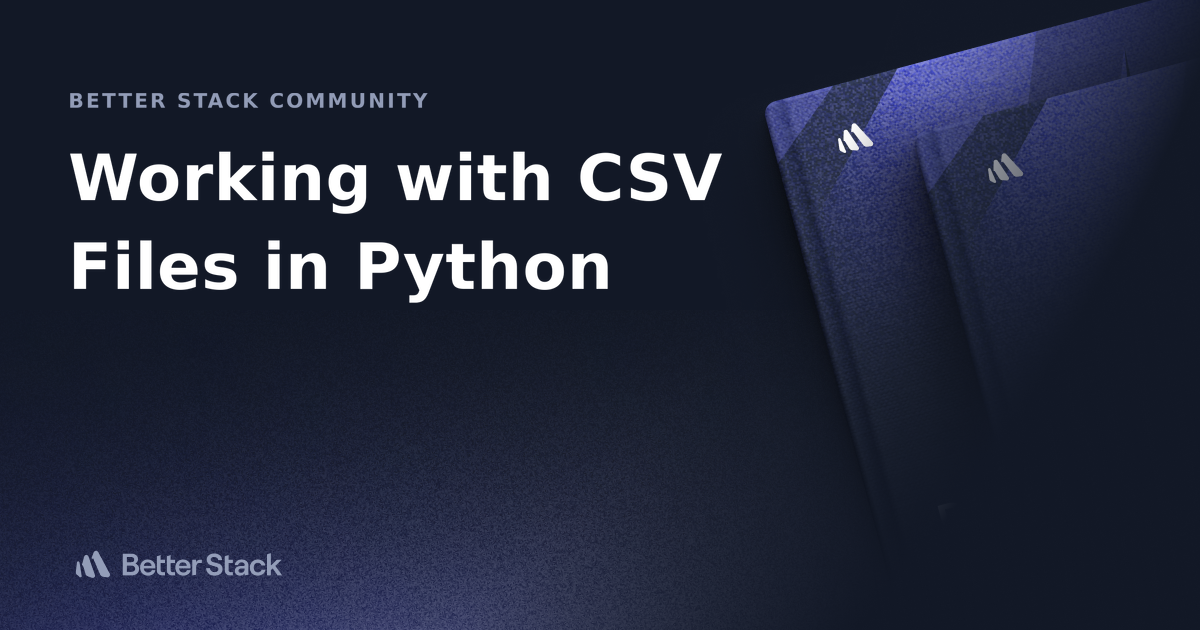 Working with CSV Files in Python | Better Stack Community