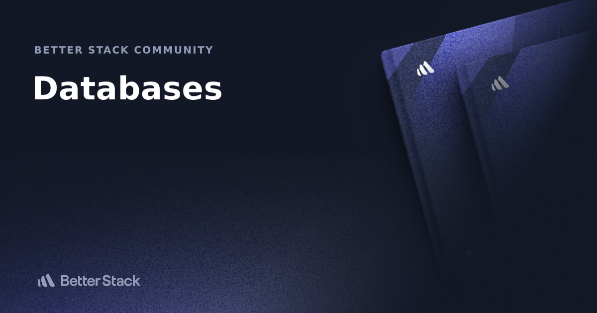 Databases | Better Stack Community
