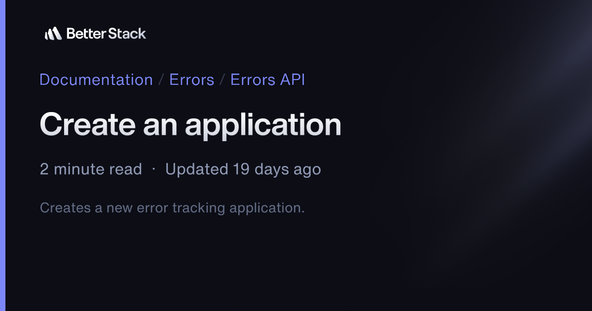 Create an application | Better Stack Documentation