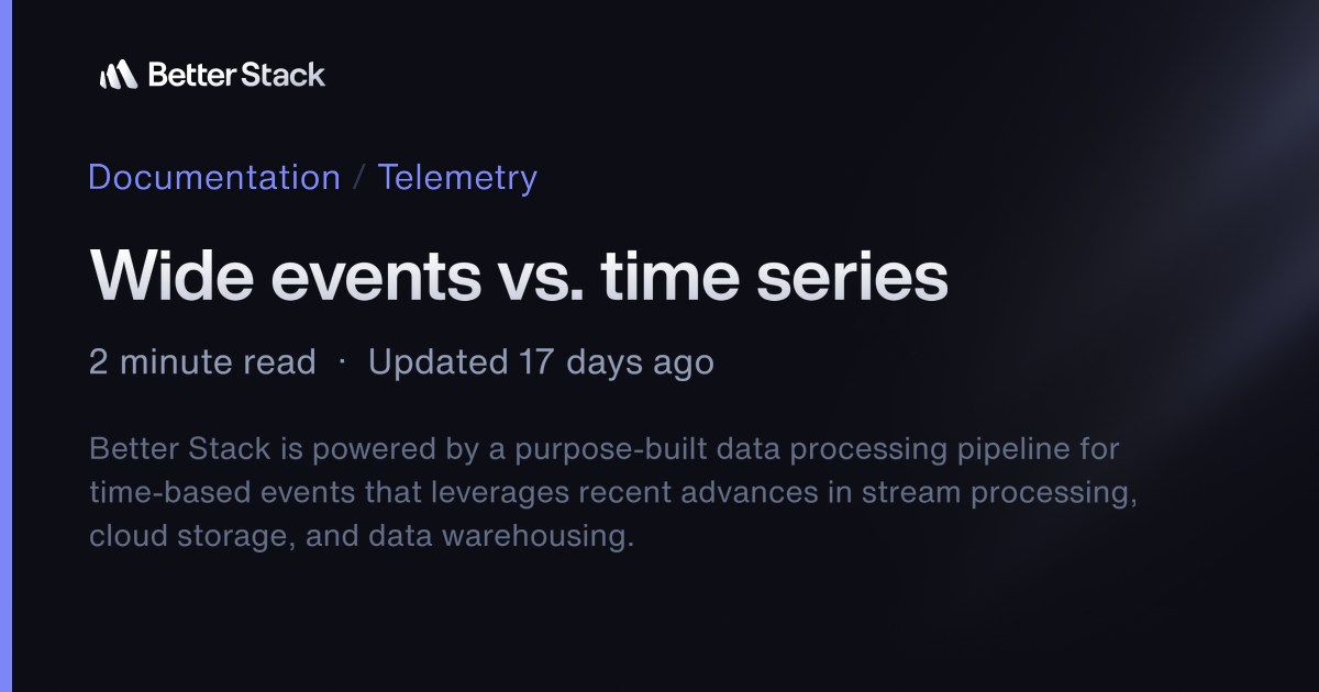Wide events vs. time series | Better Stack Documentation