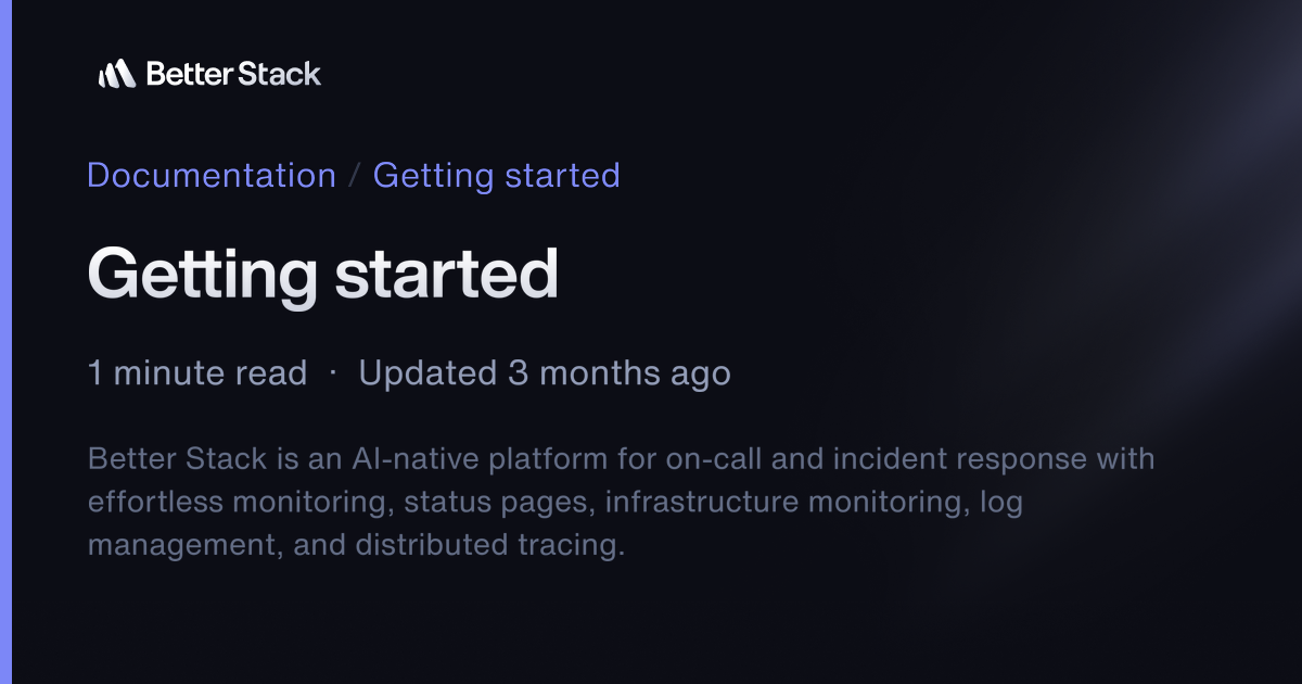 Getting Started Better Stack Documentation