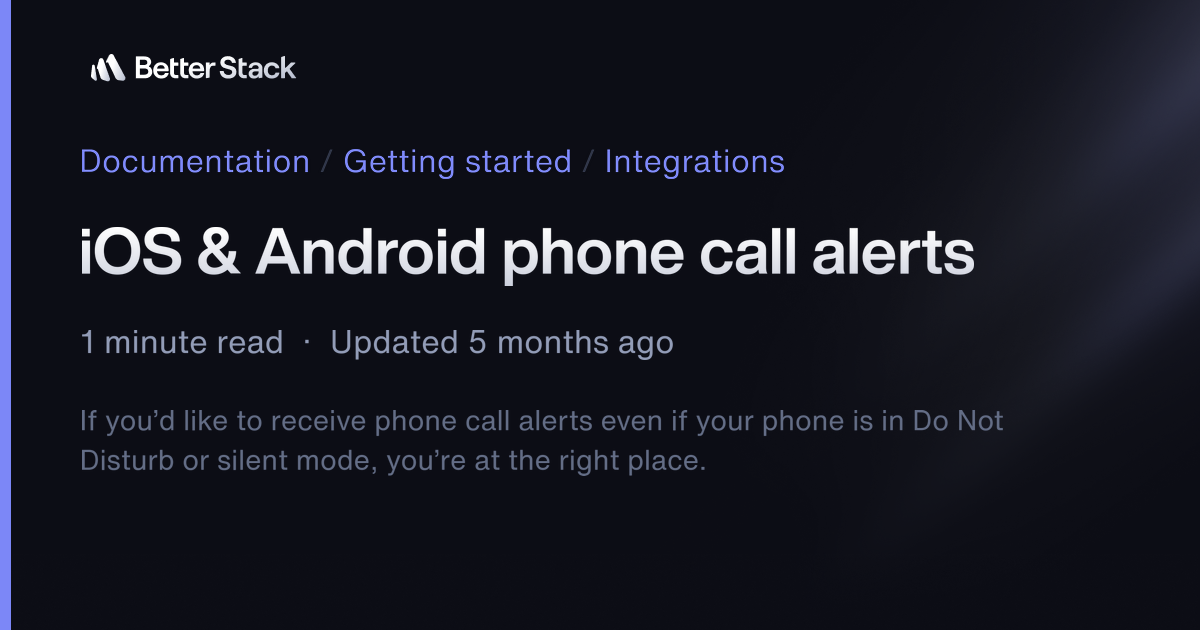 iOS & Android phone call alerts | Better Stack Documentation