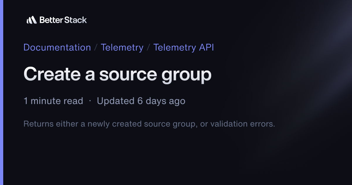 Create a source group | Better Stack Documentation