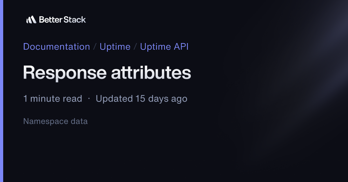 Response params | Better Stack Documentation