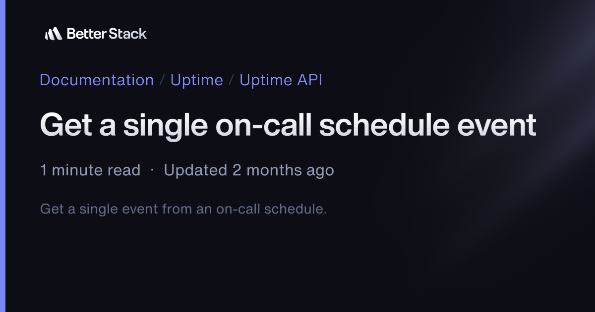 Get a single on-call schedule event | Better Stack Documentation