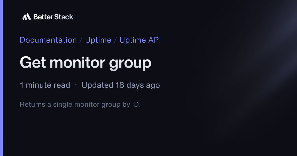 Get monitor group | Better Stack Documentation