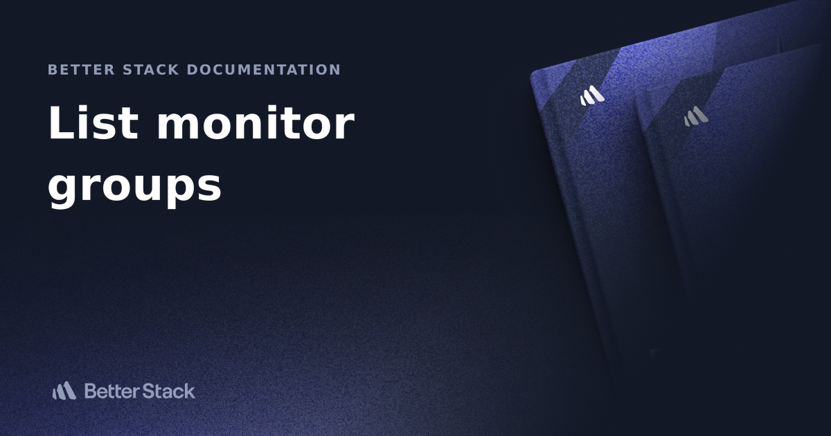 List monitor groups | Better Stack Documentation
