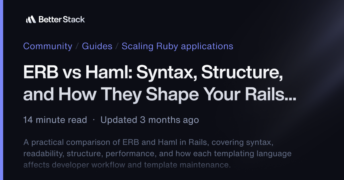 ERB vs Haml: Syntax, Structure, and How They Shape Your Rails Views | Better Stack Community