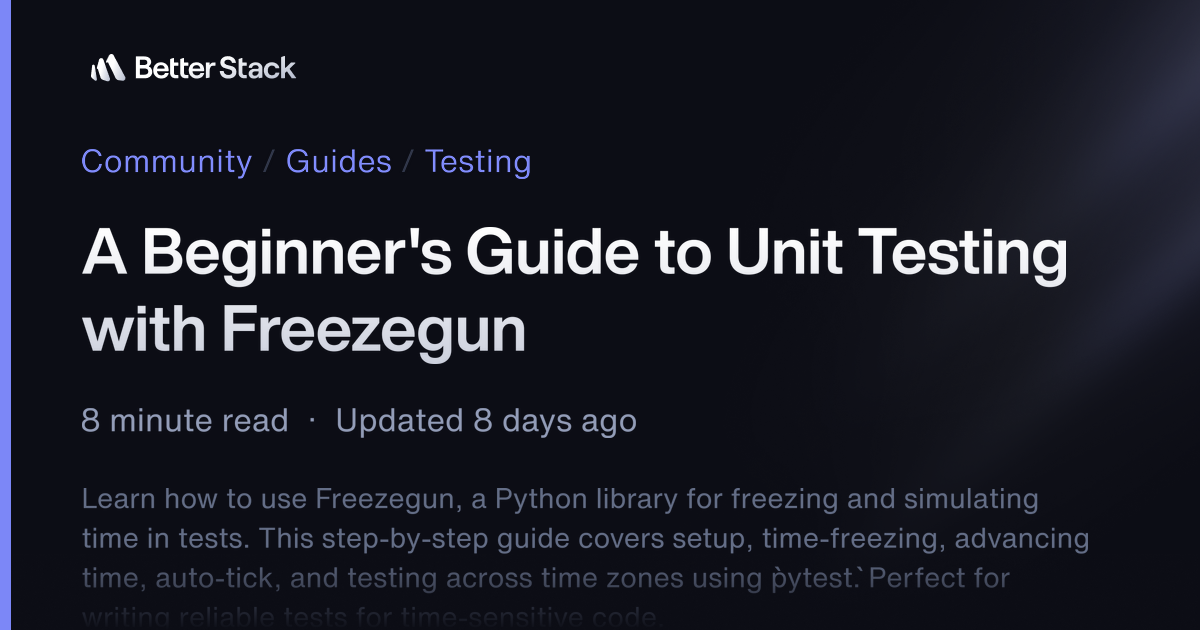 A Beginner's Guide to Unit Testing with Freezegun | Better Stack Community