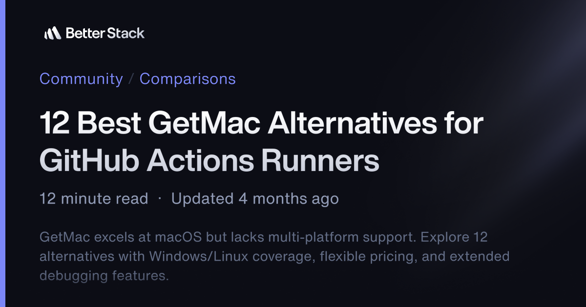 12 Best GetMac Alternatives for GitHub Actions Runners | Better Stack ...