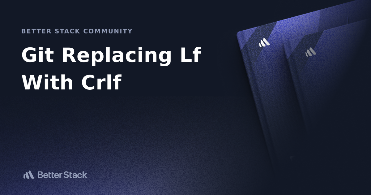Git Replacing Lf With Crlf Better Stack Community