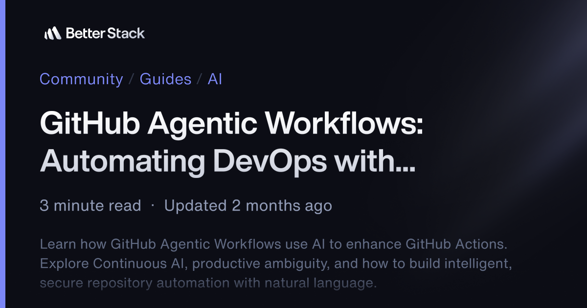 GitHub Agentic Workflows: Automating DevOps with AI-Powered GitHub ...