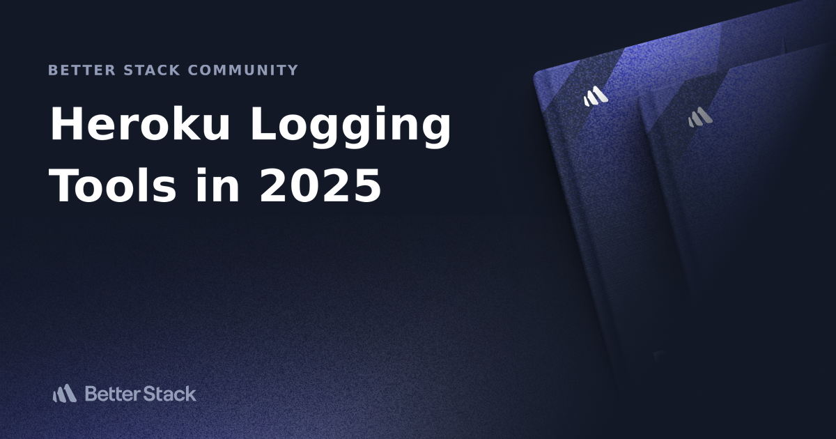 Heroku Logging Tools In 2024 Better Stack Community