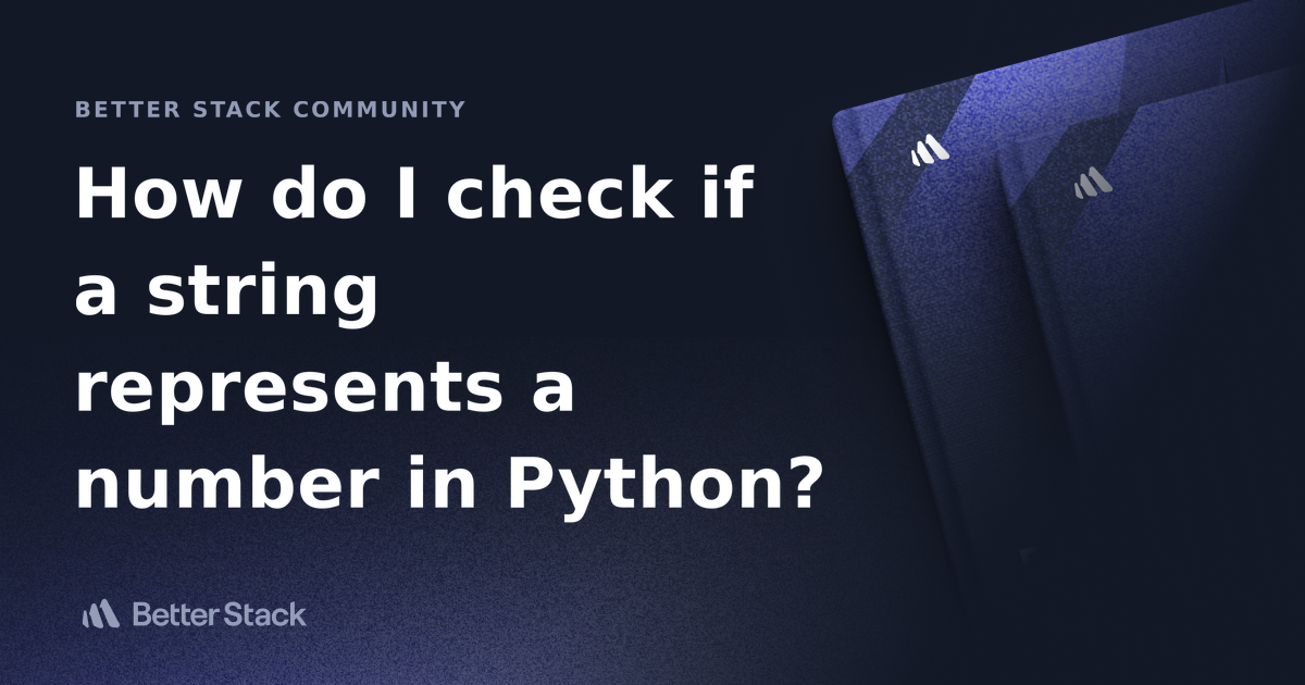 How Do I Check If A String Represents A Number In Python Better