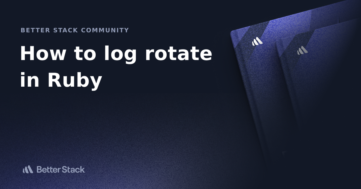 How to log rotate in Ruby | Better Stack Community