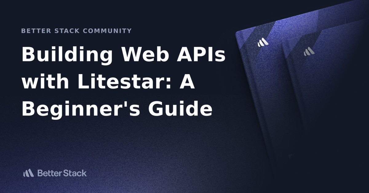 Building Web Apis With Litestar A Beginners Guide Better Stack Community