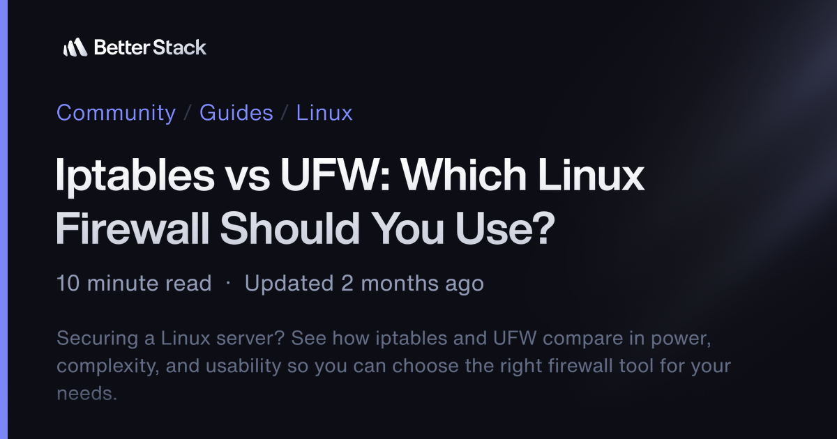 Iptables vs UFW: Which Linux Firewall Should You Use? | Better Stack Community