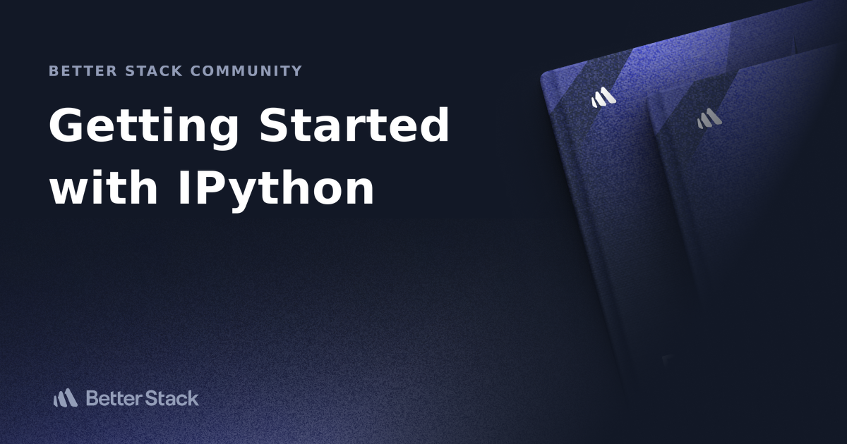 Getting Started with IPython | Better Stack Community