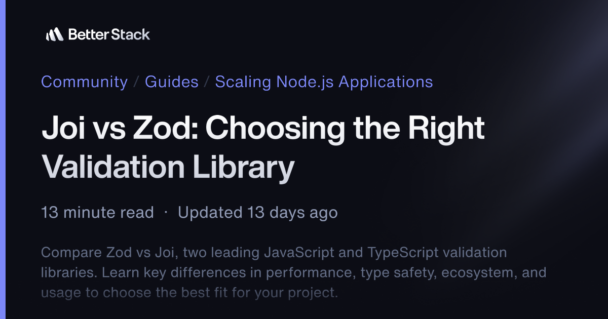 Joi vs Zod: Choosing the Right Validation Library | Better Stack Community