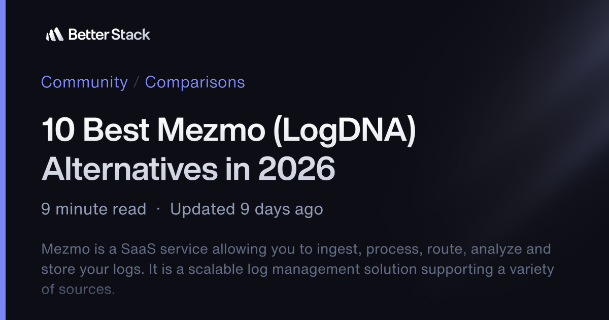 10 Best Mezmo (LogDNA) Alternatives in 2026 | Better Stack Community