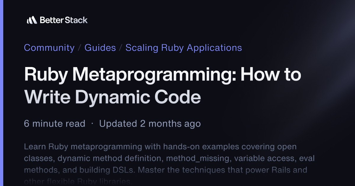Ruby Metaprogramming: How to Write Dynamic Code | Better Stack Community