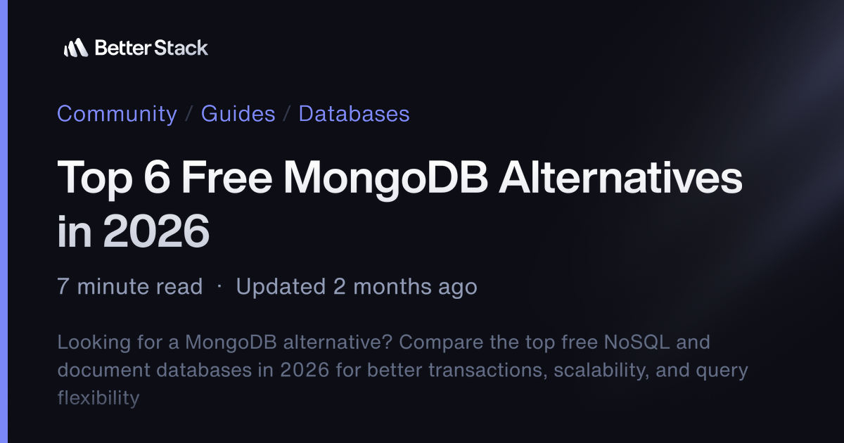 Top 6 Free MongoDB Alternatives in 2026 | Better Stack Community