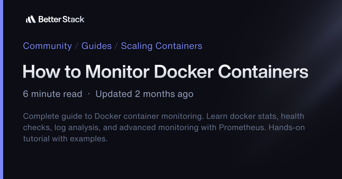 How to Monitor Docker Containers | Better Stack Community