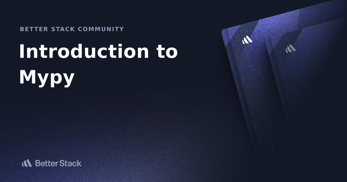 Introduction to Mypy | Better Stack Community