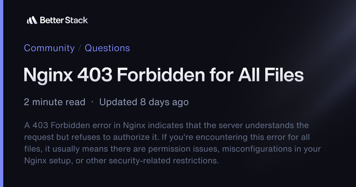 Nginx 403 Forbidden for All Files | Better Stack Community
