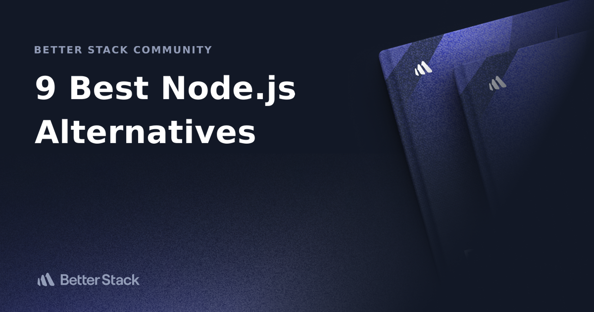 9 Best Node.js Alternatives | Better Stack Community