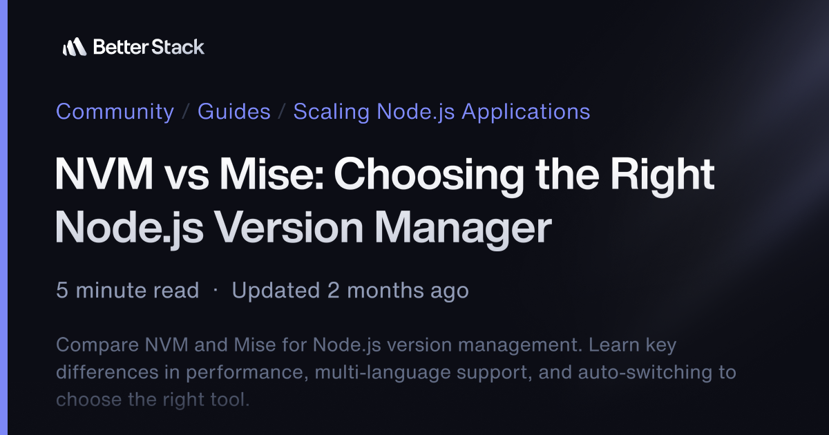 NVM vs Mise: Choosing the Right Node.js Version Manager | Better Stack Community