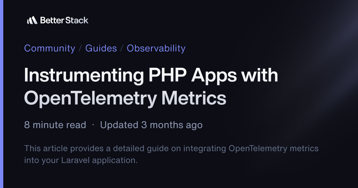 Instrumenting PHP Apps with OpenTelemetry Metrics | Better Stack Community