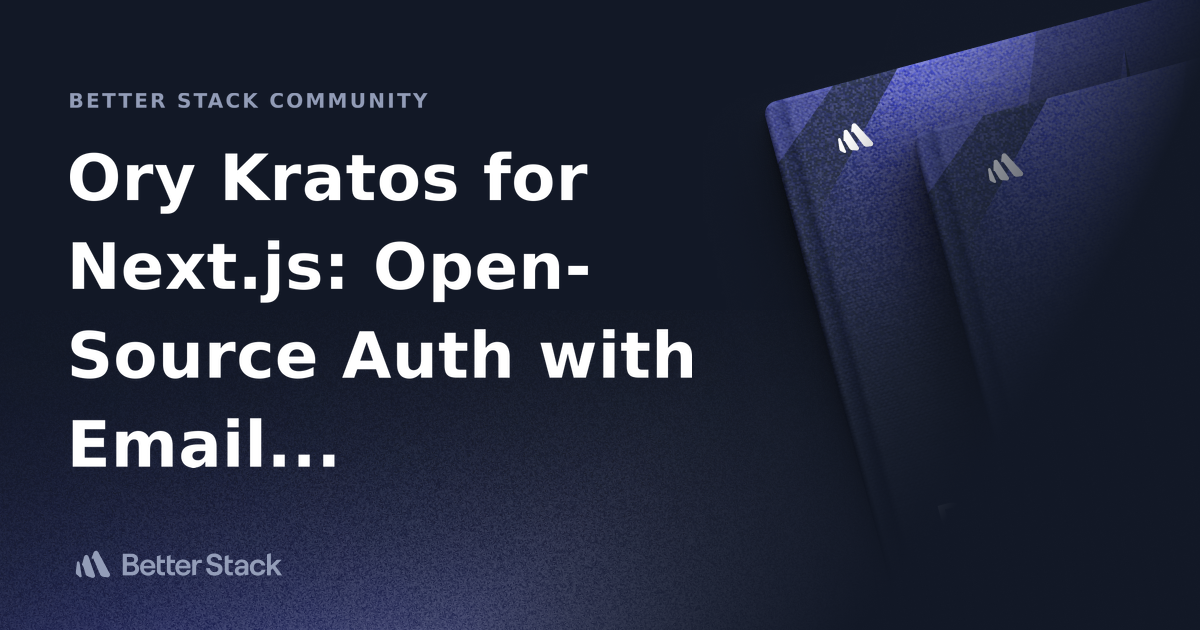 Ory Kratos for Next.js: Open-Source Auth with Email Verification and ...