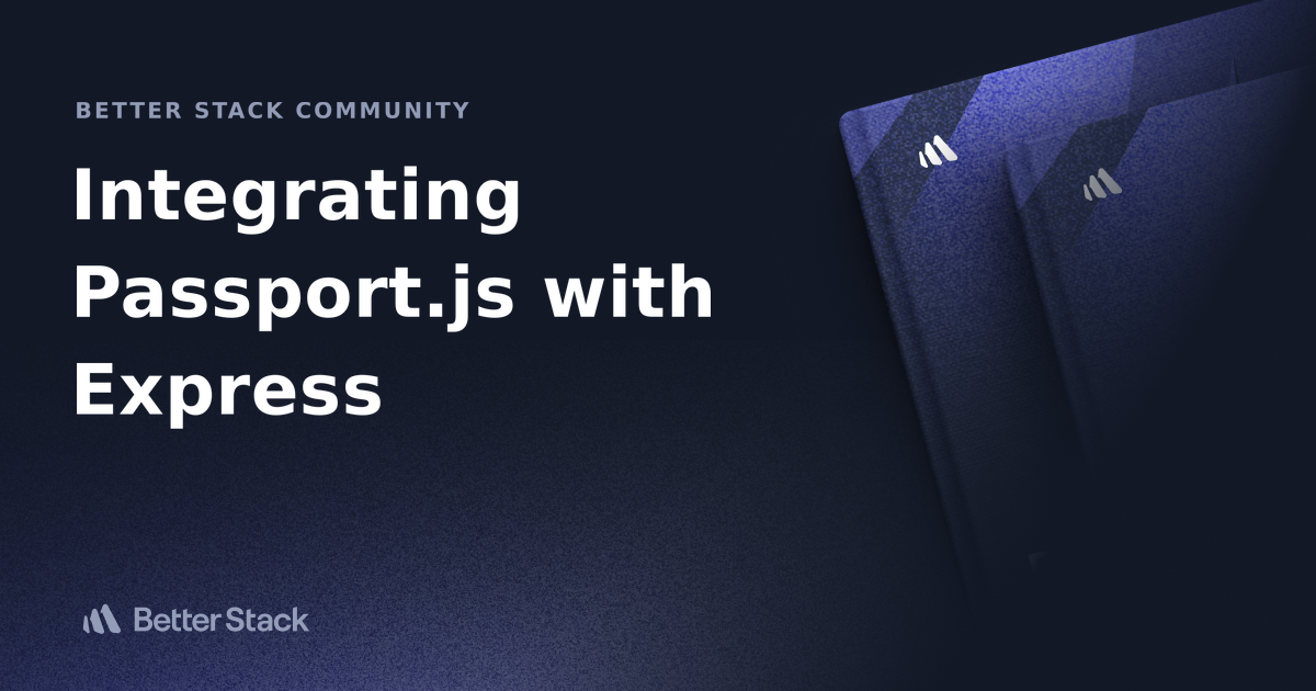 Integrating Passport.js with Express | Better Stack Community