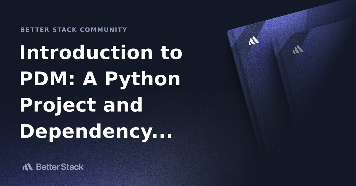 Introduction To Pdm A Python Project And Dependency Manager Better 7840