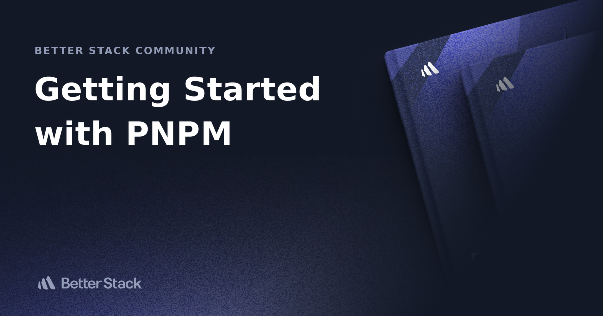 Getting Started with PNPM | Better Stack Community