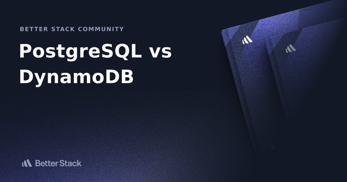 PostgreSQL vs DynamoDB | Better Stack Community