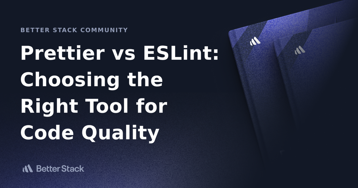 Prettier Vs Eslint Choosing The Right Tool For Code Quality Better