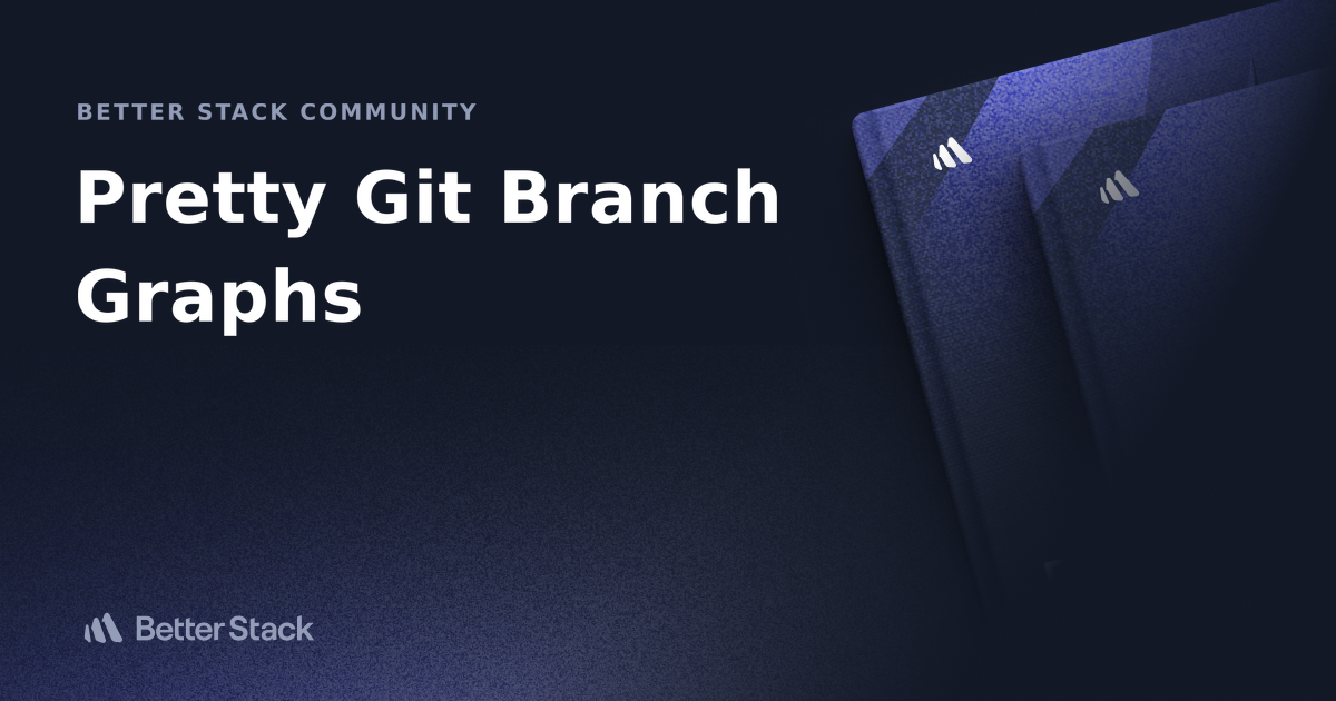 Pretty Git Branch Graphs | Better Stack Community