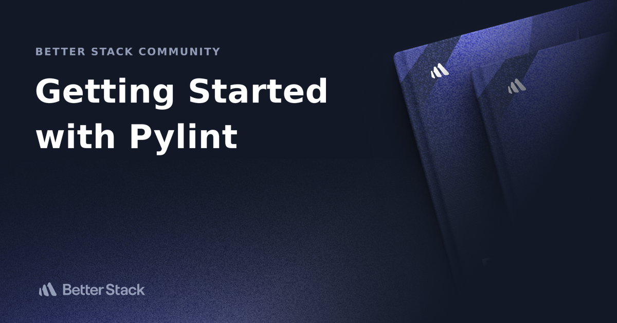 Getting Started with Pylint | Better Stack Community